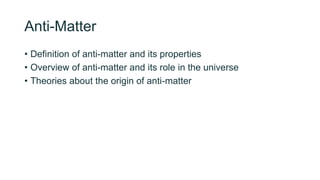 Understanding Dark Matter and Anti-Matter.pptx