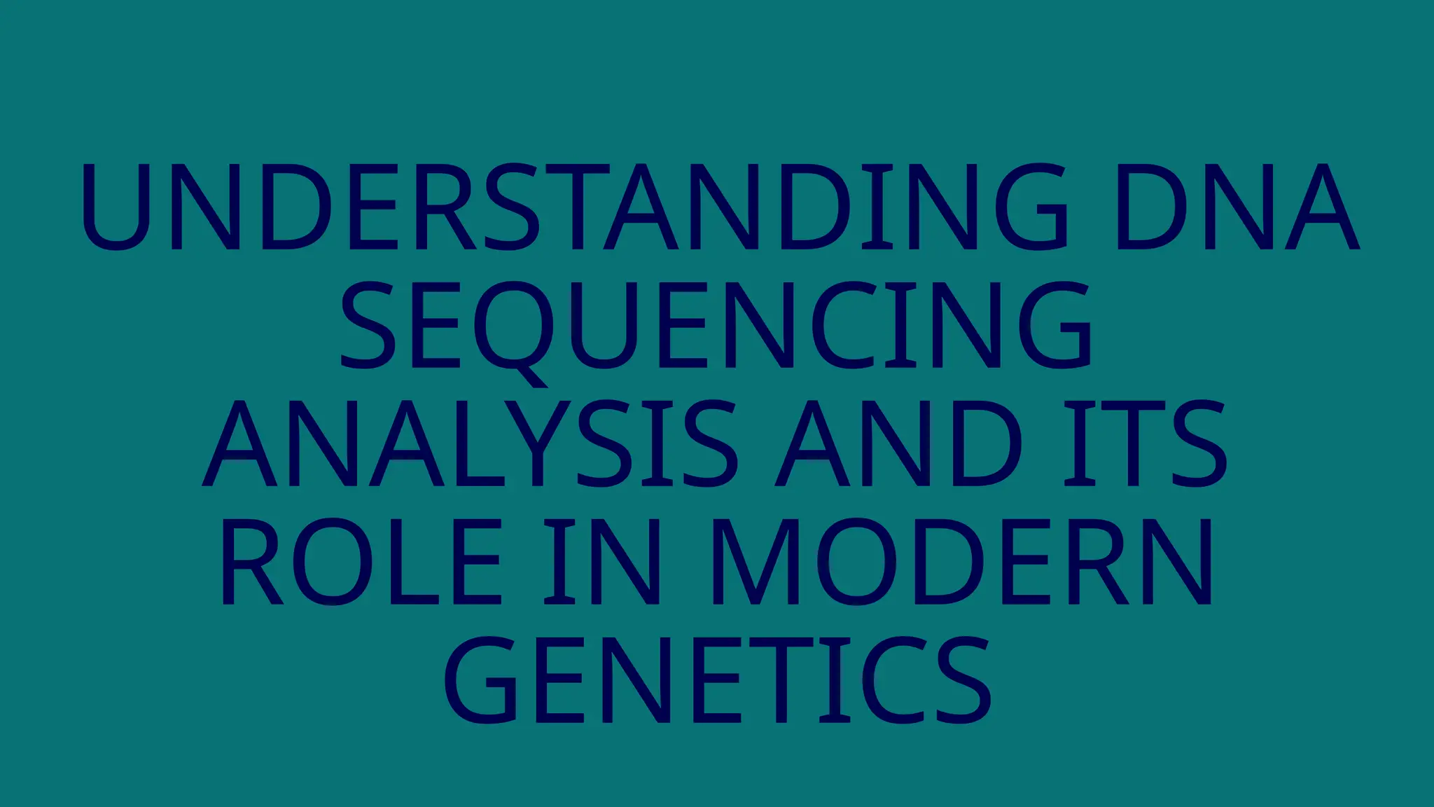Understanding DNA Sequencing Analysis and Its Role in Modern Genetics.pptx