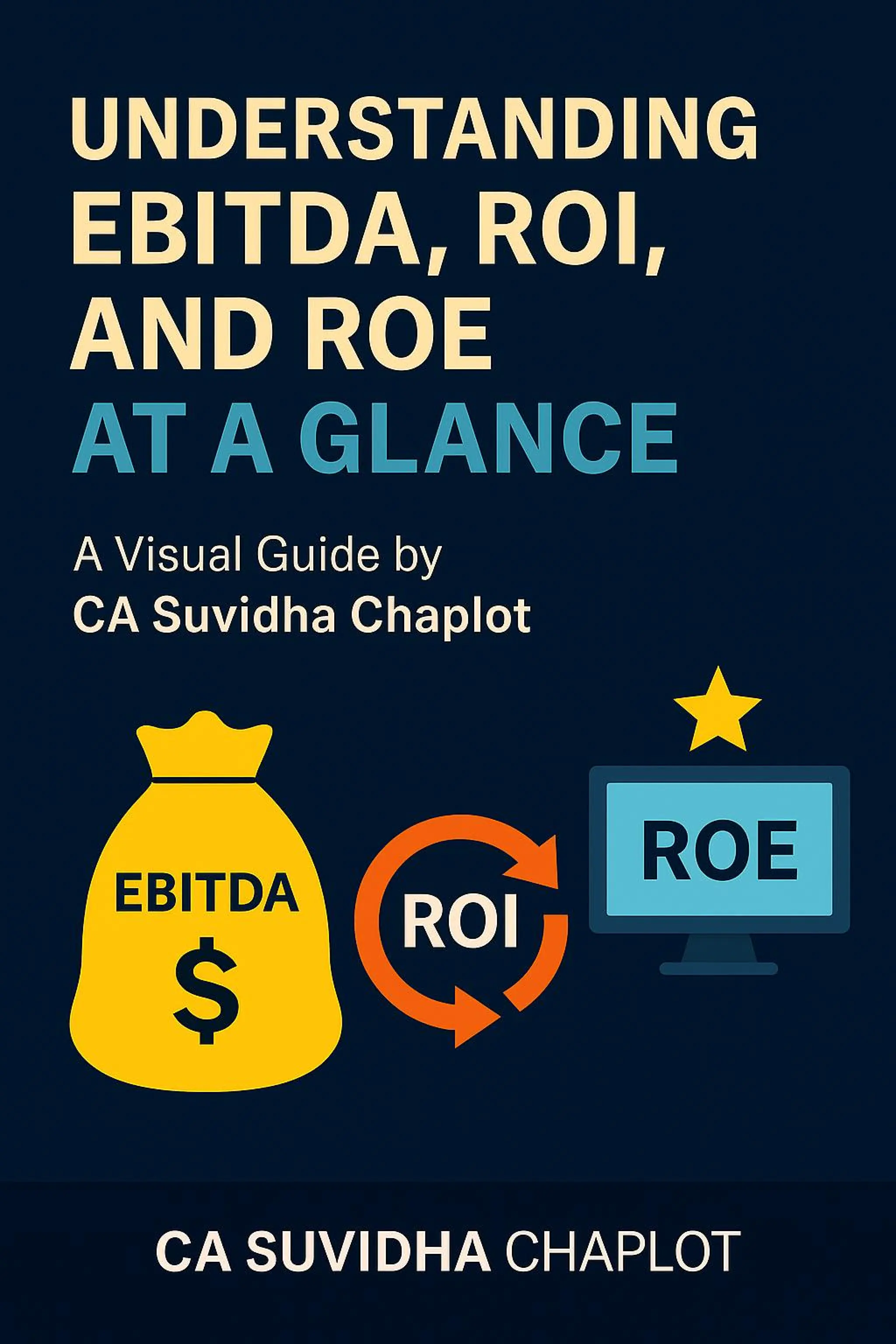 Understanding_EBITDA_ROI_ROE_by_CA_Suvidha_Chaplot (1).pdf