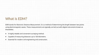 Understanding EDM in Surveying (1) Understanding EDM in Surveying | PPTX