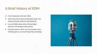 Understanding EDM in Surveying (1) Understanding EDM in Surveying | PPTX