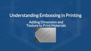 Understanding Embossing in Printing.pptx