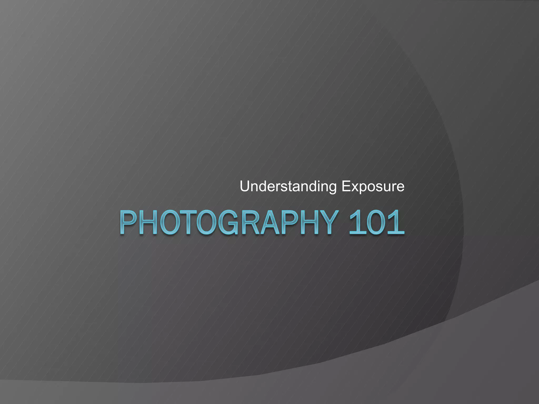 Understanding exposure | PPT