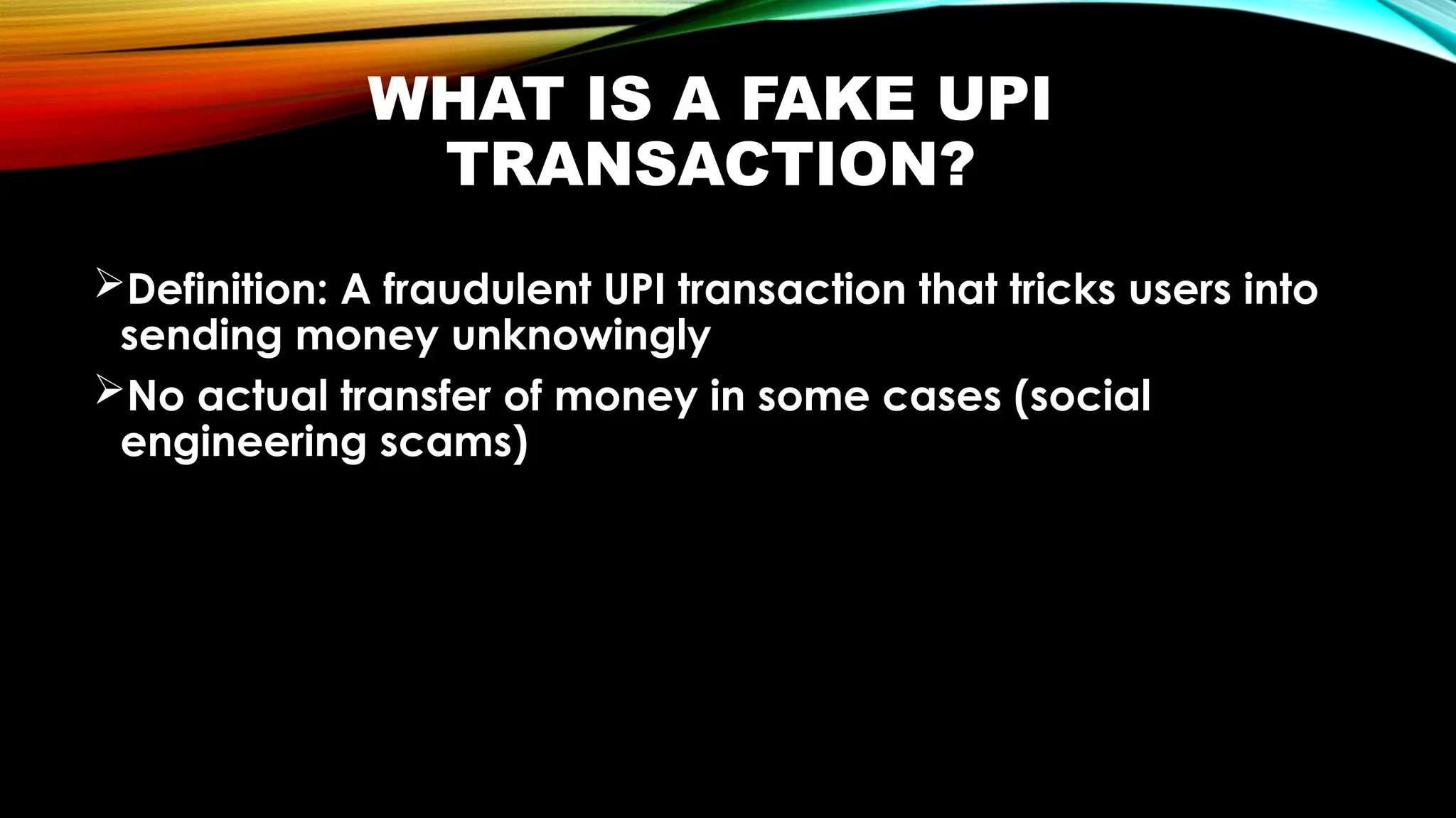 Understanding Fake UPI Transactions: How Scammers Operate | PPTX