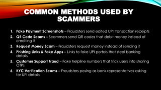 Understanding Fake UPI Transactions: How Scammers Operate | PPTX