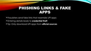 Understanding Fake UPI Transactions: How Scammers Operate | PPTX