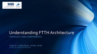 understanding_ftth_architecture_to plan a fiber optic network | PPT