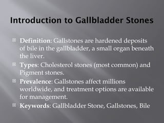 Understanding Gallbladder Stones and Treatment Options by Dr.pptx