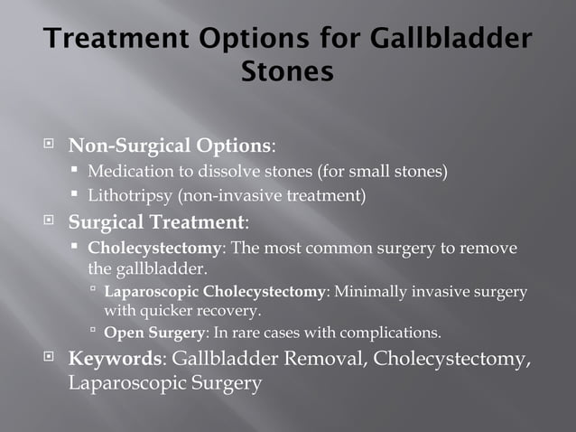 Understanding Gallbladder Stones and Treatment Options by Dr.pptx