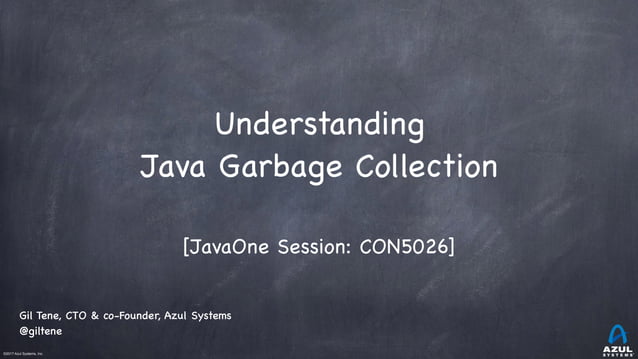 Understanding GC, JavaOne 2017 | PPT