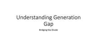 Understanding Generation Gap.pptx