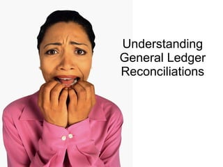 Understanding General Ledger Reconciliations | PPT