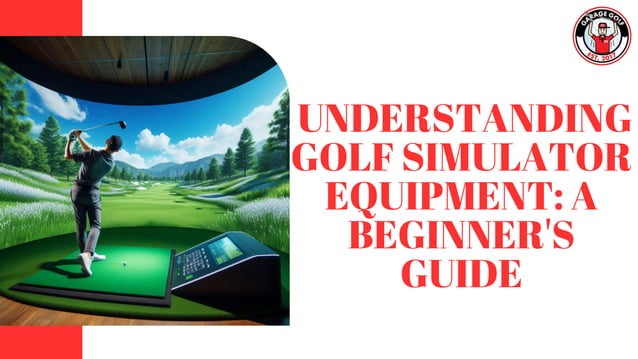 Understanding Golf Simulator Equipment A Beginner's Guide.pdf
