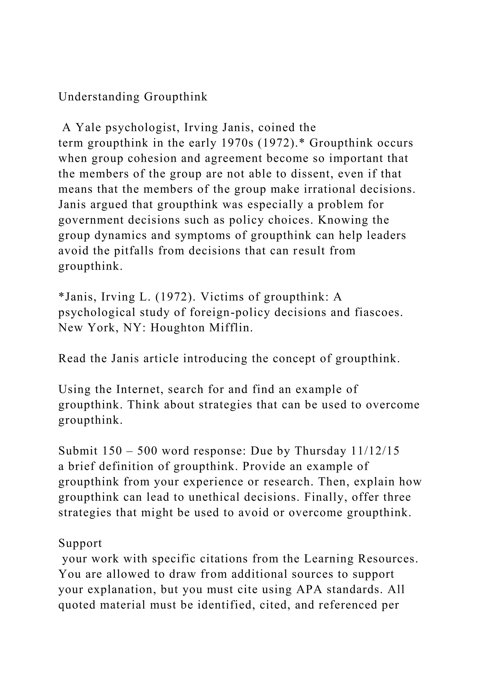 Understanding Groupthink A Yale psychologist, Irving Janis, co.docx
