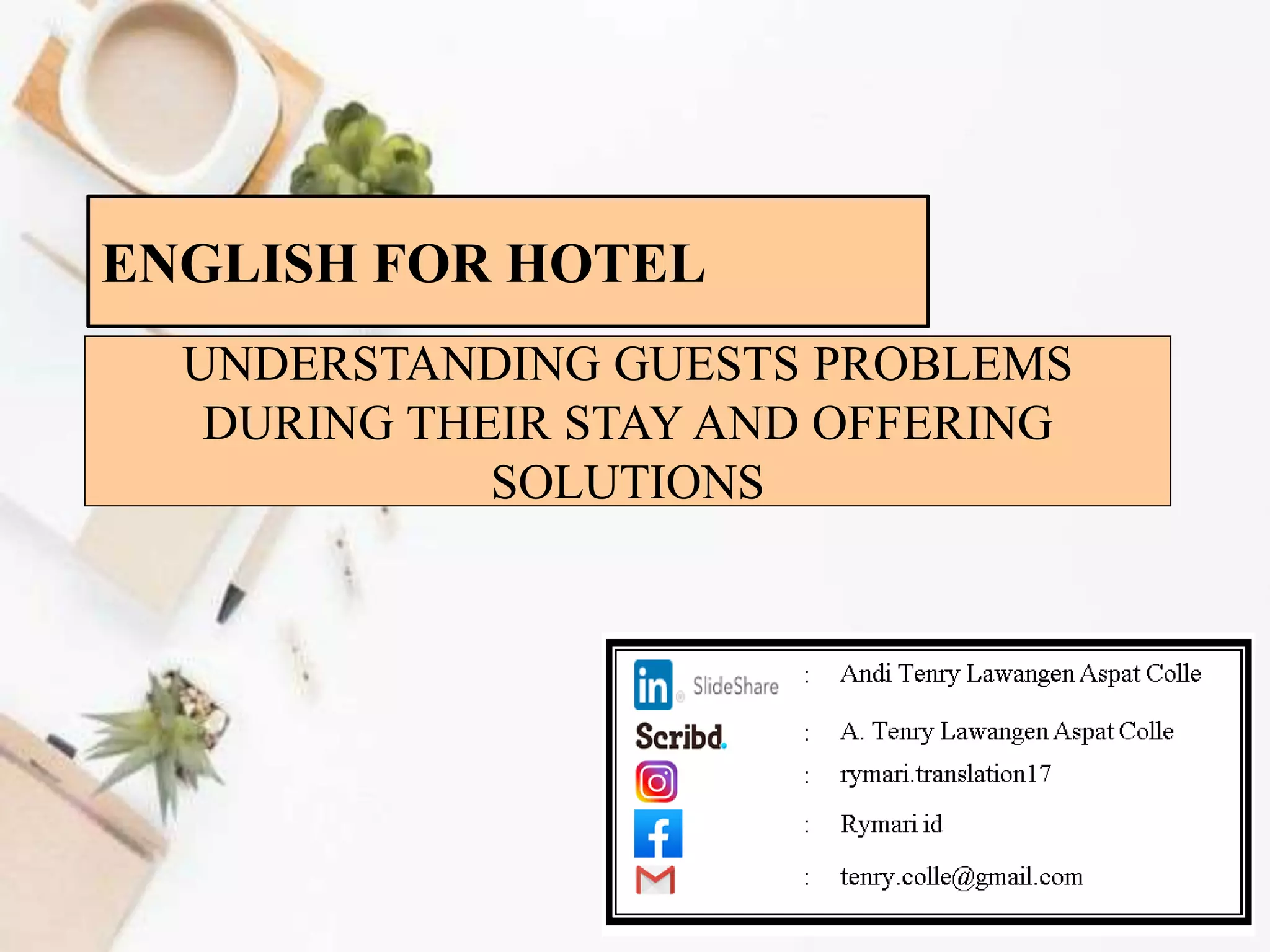 ENGLISH FOR HOTEL: UNDERSTANDING GUESTS PROBLEMS DURING THEIR STAY AND ...