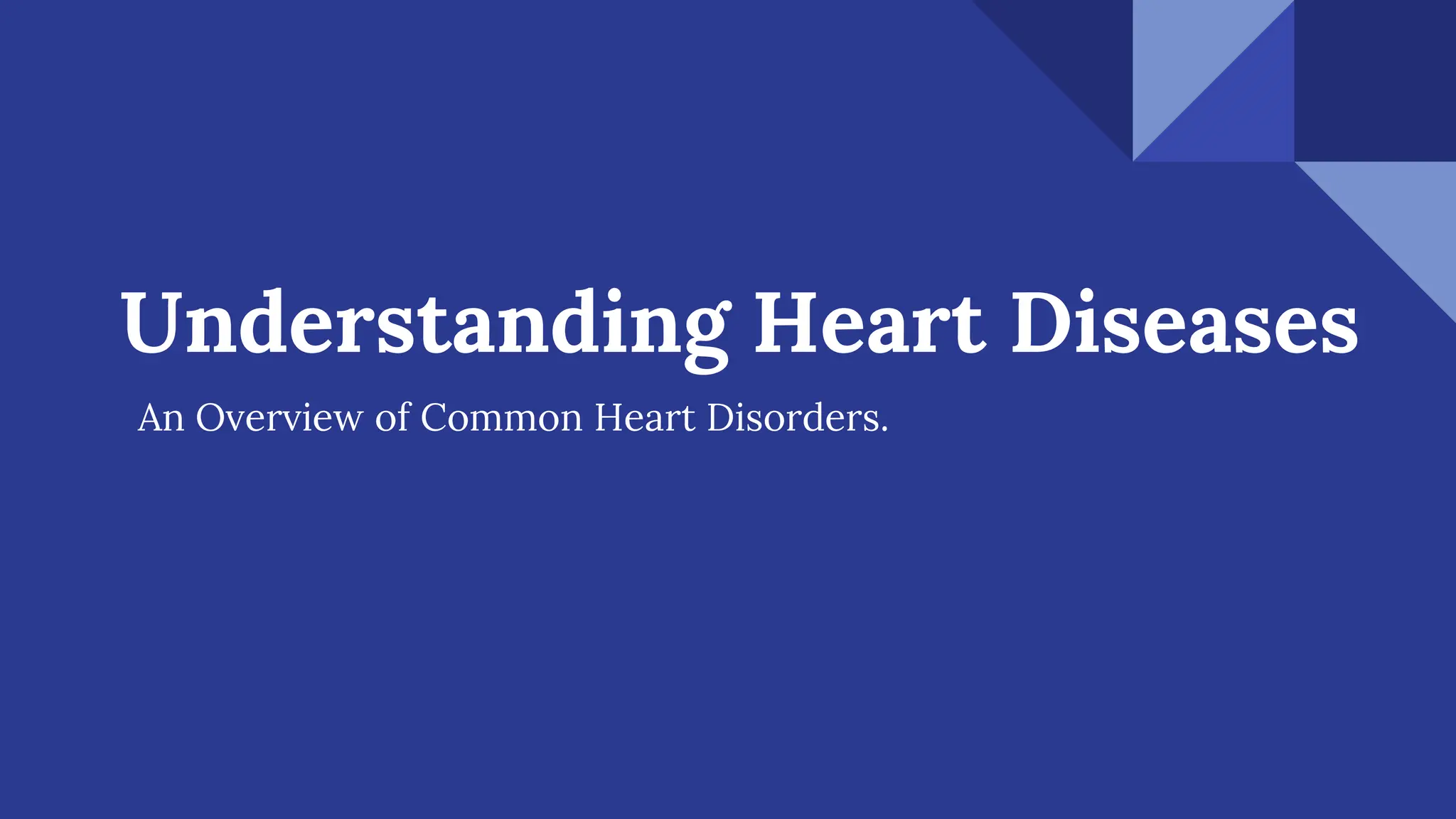 Understanding Heart Diseases/An Overview of Common Heart Disorders. | PPTX