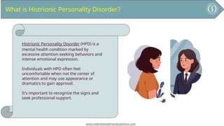 Histrionic Personality Disorder (HPD) - Symptoms & Support | PPTX