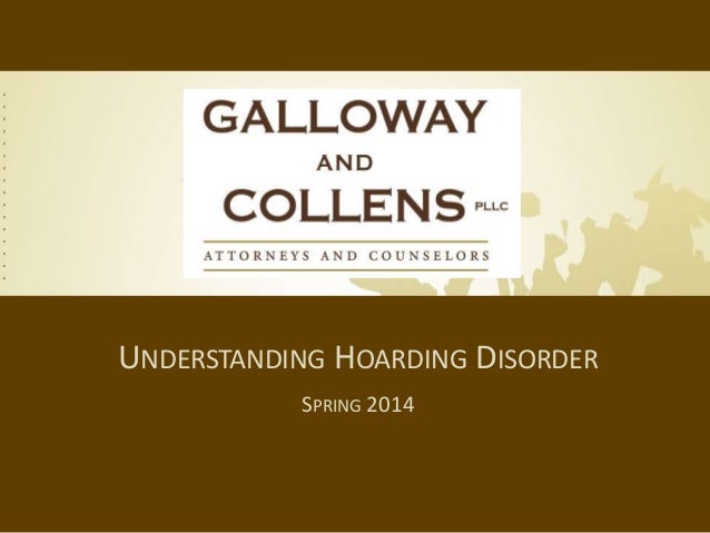 Understanding Hoarding Disorder Presentation Spring 2014