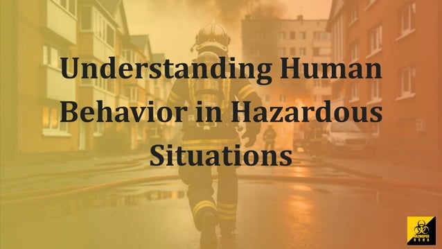 Understanding Human Behavior in Hazardous Situations | PPT