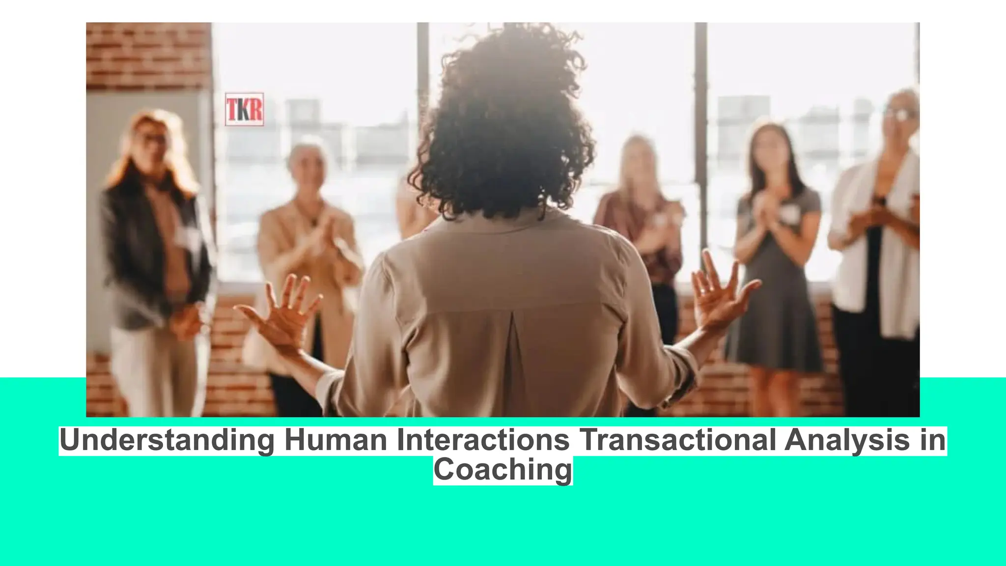 Understanding Human Interactions Transactional Analysis in Coaching.pdf