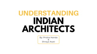 UNDERSTANDING INDIAN ARCHITECTS Presentation | PDF