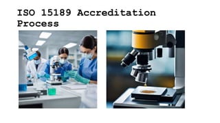 Understanding ISO 15189 Accreditation | PPTX
