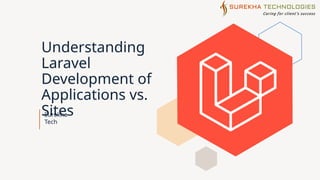 Understanding Laravel Development of Applications vs. Sites.pptx