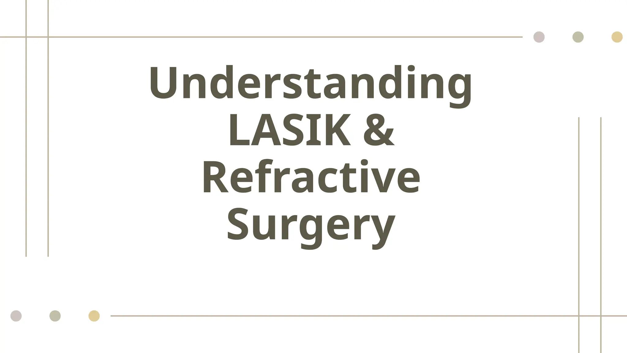Understanding LASIK & Refractive Surgery | PPTX | Eye and Vision ...