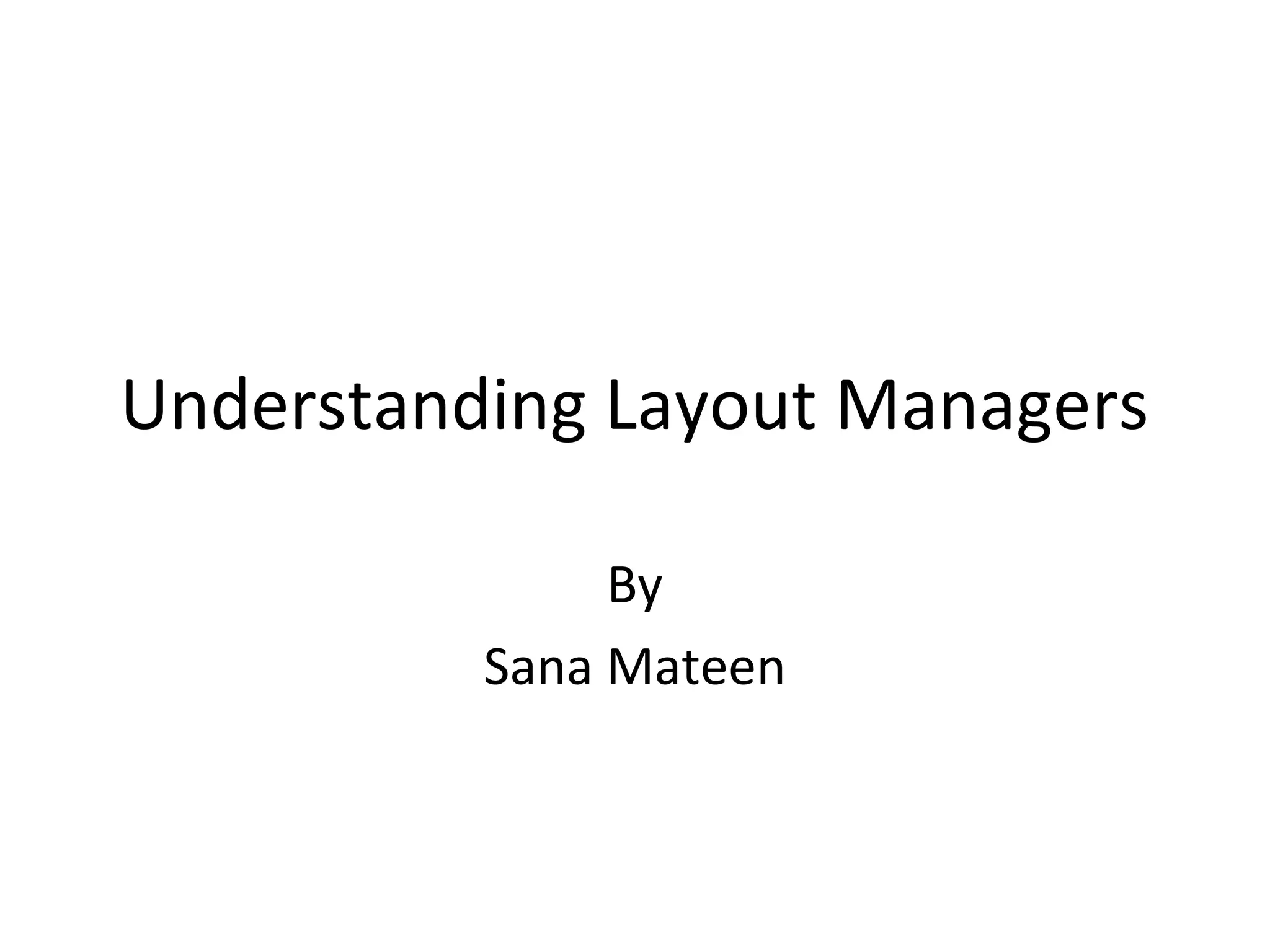 Understanding layout managers | PPT | Desktop Publishing | Computer Software and Applications