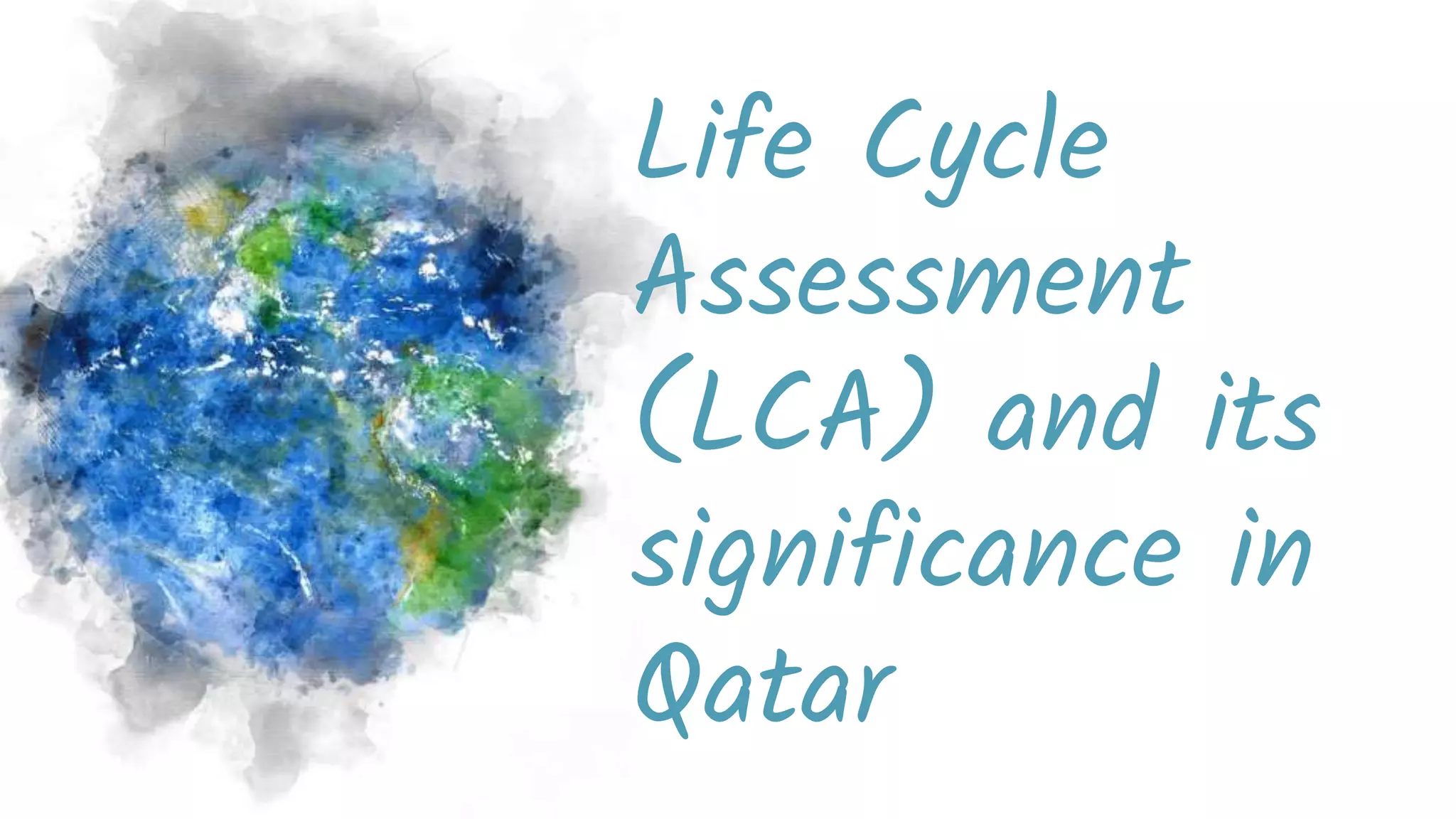 Understanding Life Cycle Assessment (LCA) in Qatar | PPTX