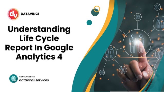 Understanding Life Cycle Report In Google Analytics 4 | PPT | Free Download