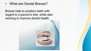 Understanding & maintaining dental braces shadyside orthodontic | PPTX