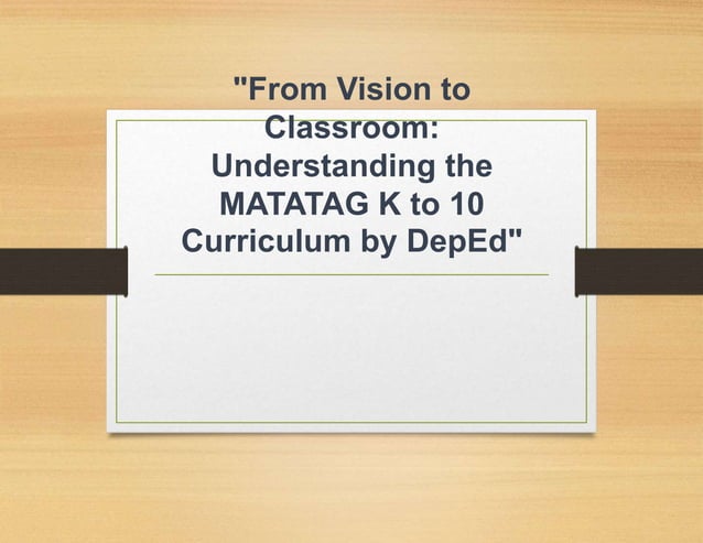 From Vison to Classroom: Matatag Curriculum | PPTX | Primary Education ...