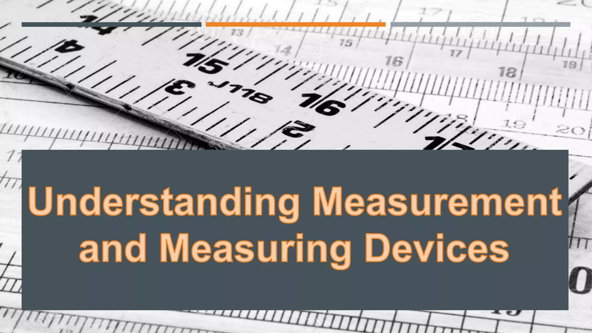 Understanding measurement and measuring devices | PPTX