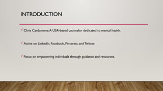 Understanding Mental Health Through Chris Cardamone Expertise.pptx