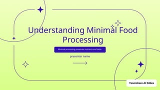 Understanding Minimal Food Processing (1).pptx
