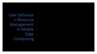 Understanding mobile service usage and user behavior pattern for mec resource management ...
