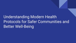 Understanding Modern Health Protocols for Safer Communities and Better ...