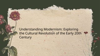 Understanding Modernism_ Exploring the Cultural Revolution of the Early ...