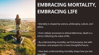 Understanding Mortality: Science, Philosophy, Culture and Ethics | PPT