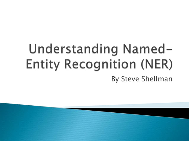 Understanding Named-Entity Recognition (NER) | PPT Understanding Named-Entity Recognition (NER) | PPT
