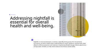 Understanding Nightfall and Ayurveda.pptx | Sexual Conditions | Sexual ...