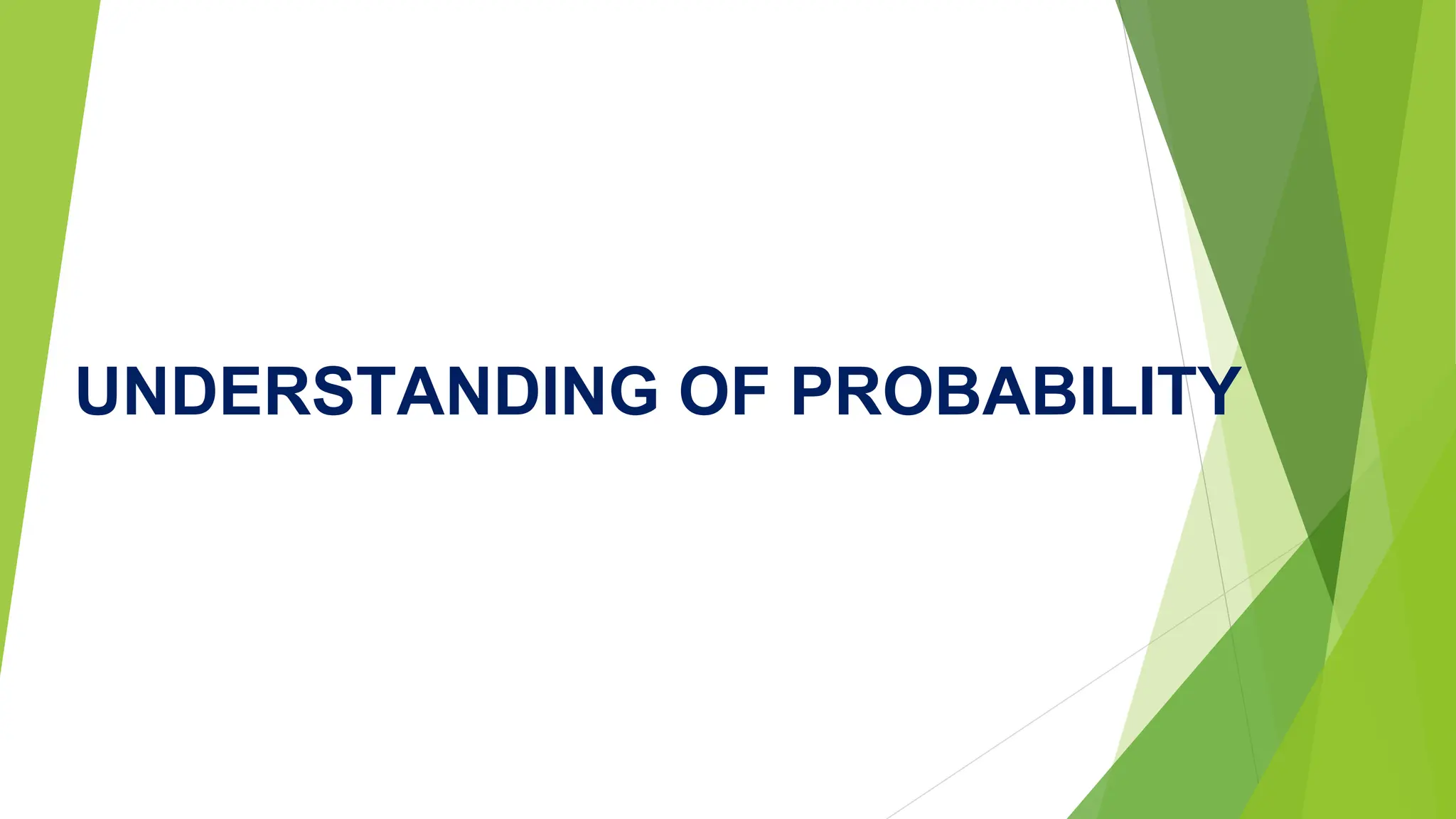 GRADE 11 STATISTICS AND PROBABILITY. UNDERSTANDING OF PROBABILITY.pptx