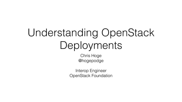 Understanding OpenStack Deployments - PuppetConf 2014 | PPT