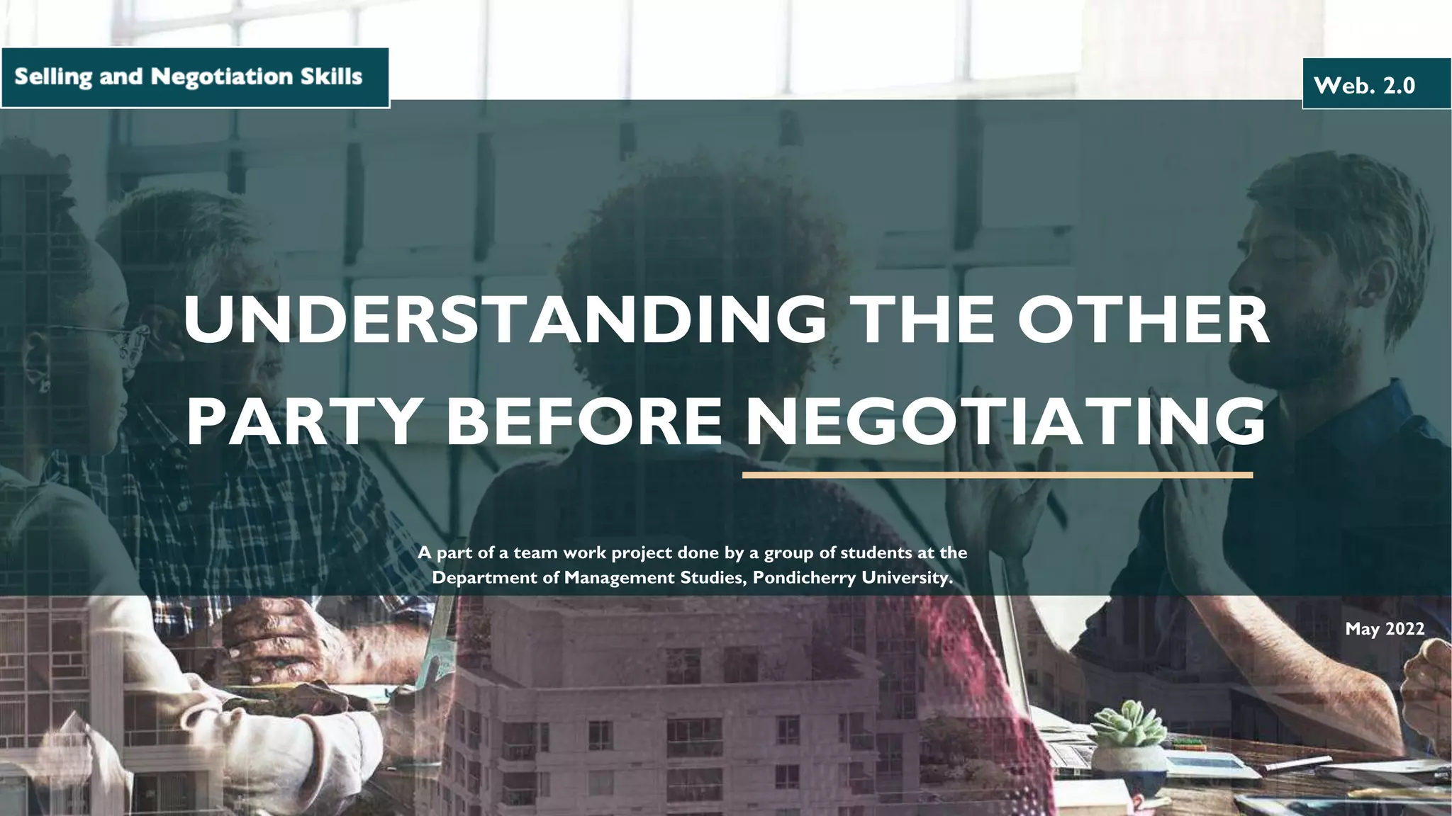 UNDERSTANDING THE OTHER PARTY BEFORE NEGOTIATING | PPTX
