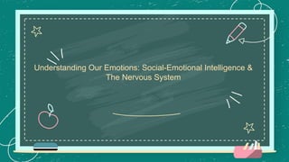 Understanding Our Emotions_ Social-Emotional Intelligence & The Nervous ...