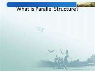 Understanding parallel structures | PPTX