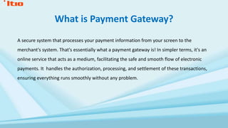 Understanding payment gateway- ITIO Innovex | PPT