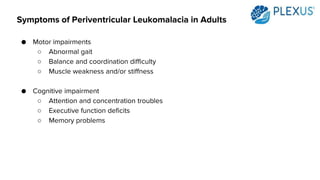 Understanding Periventricular Leukomalacia - April 2024.pptx