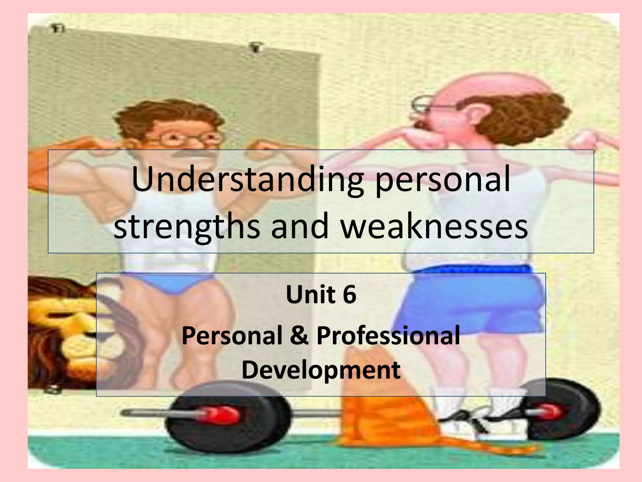 (SWOT) Understanding personal strengths and weaknesses | PPTX